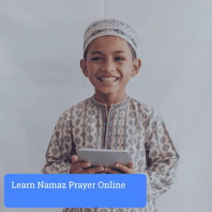 The Essential Guide to the Namaz Prayer: Steps and Tips for Beginners