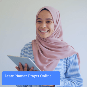 The Essential Guide to the Namaz Prayer: Steps and Tips for Beginners